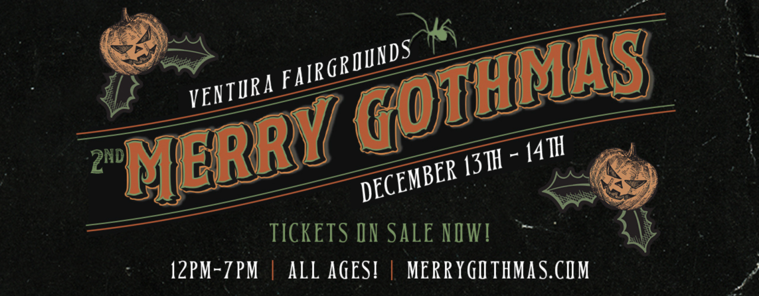 2nd Merry Gothmas - Ventura County Fairgrounds